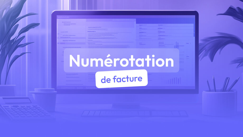 Numérotation de facture : les règles à suivre