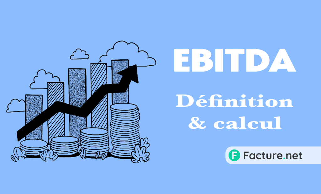 Comment calculer l'EBITDA de son entreprise