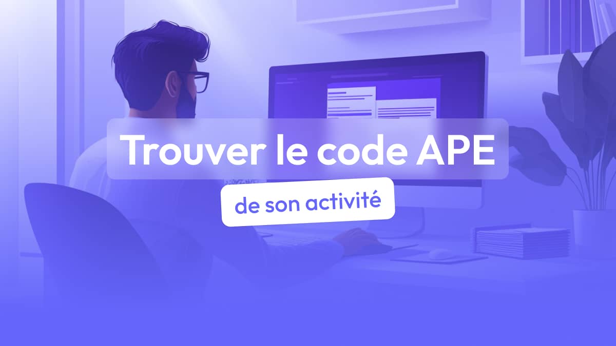 Comment trouver le code APE de son activité