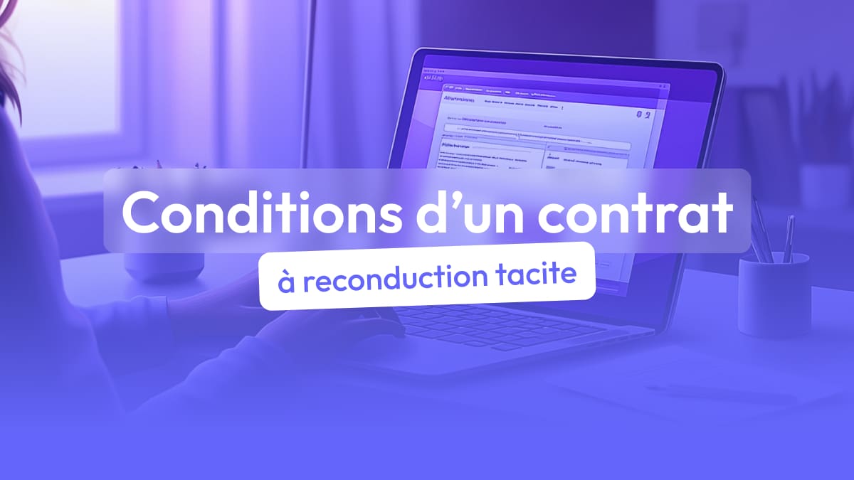 Quelles sont les conditions d'un contrat à reconduction tacite